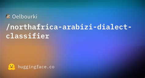 Oelbourkinorthafrica Arabizi Dialect Classifier · Hugging Face