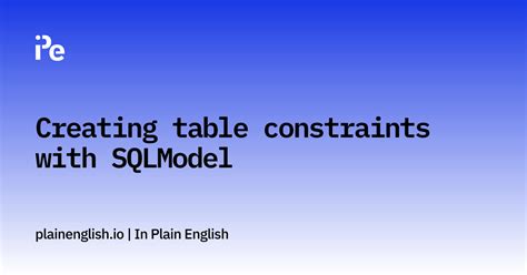 Creating Table Constraints With Sqlmodel