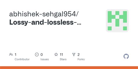 Github Abhishek Sehgal Lossy And Lossless Image Compression Techniques