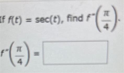 solved f t sec t find f∗ 4π f′′ 4π