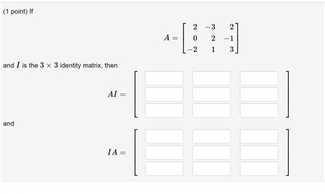 solved 1 point if 2 3 2 a 0 2 1 2 1 3 and i is the 3 x
