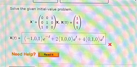 Solved Solve The Given Initial Value Problem Need Help Chegg