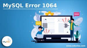 MySQL Error 1064 Causes And Solution To MySQL 1064 Error