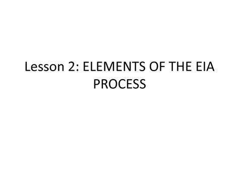 SOLUTION Lesson Elements Of Eia Process Studypool