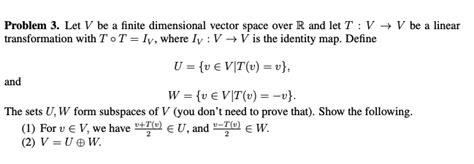 Solved Problem Let V Be A Finite Dimensional Vector Space Chegg