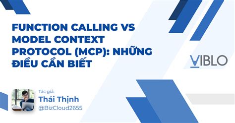 Function Calling Vs Model Context Protocol Mcp Những điều Cần Biết