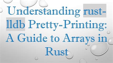 Understanding Rust Lldb Pretty Printing A Guide To Arrays In Rust Youtube