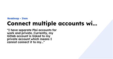 Connect Multiple Accounts With Same Gitlabgithub Account Ploi Roadmap