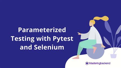 Parameterized Testing With Pytest And Selenium Solomon Eseme