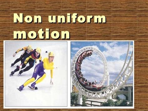 Ppt On Uniforma And Non Uniform Motion
