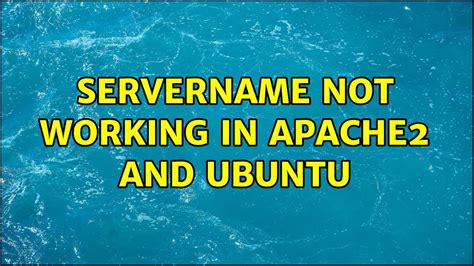 servername not working in apache2 and ubuntu 3 solutions youtube