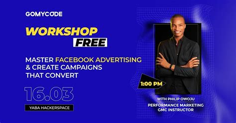 Workshop Master Facebook Advertising Gomycode Nigeria Gomycode Yaba