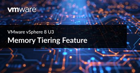Boost Vmware Vsphere 8 U3 Performance With Memory Tiering