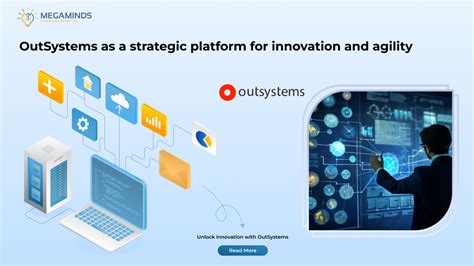 Outsystems As A Strategic Platform For Innovation And Agility