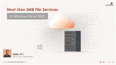 Next Gen Smb File Services In Windows Server 2025 Nuventure Blog