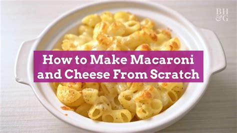 How To Make Macaroni And Cheese From Scratch Just Like Your Favorite Restaurant