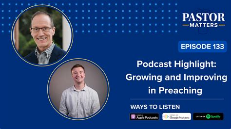 Podcast Highlight Episode 133 Growing And Improving In Preaching