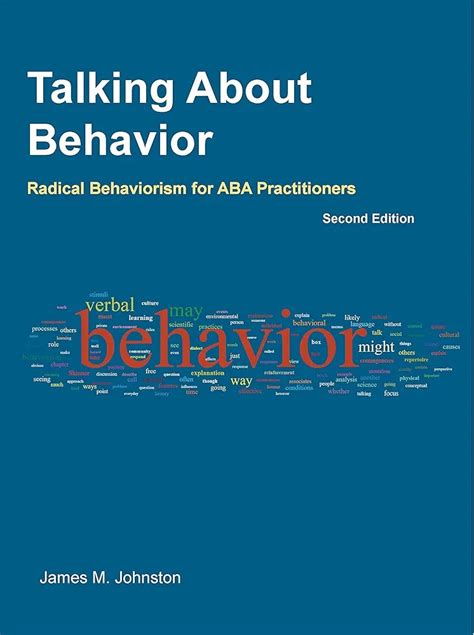 Talking About Behavior Radical Behaviorism For Aba Practitioners