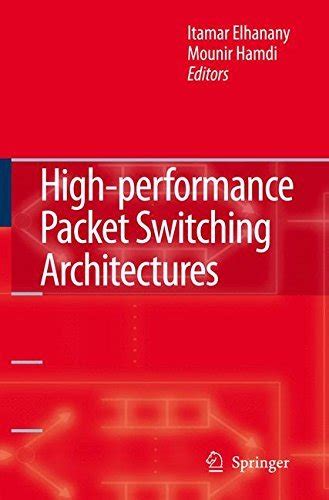 High Performance Packet Switching Architectures Ebook Elhanany