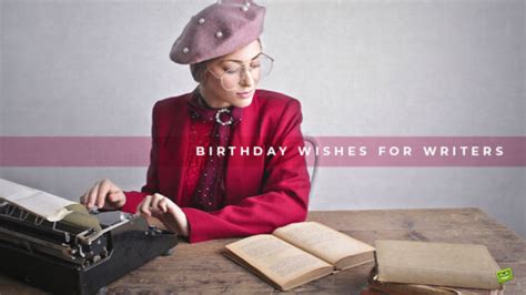 20 Birthday Wishes For Writers And Why You Should Share Them