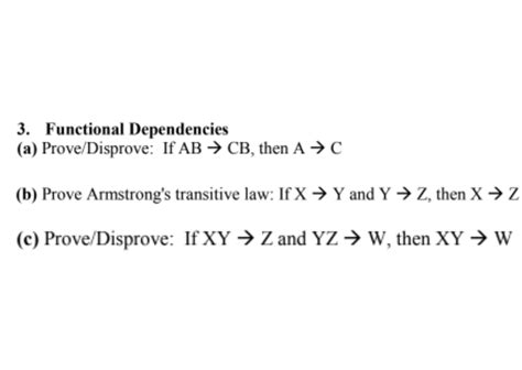 Solved 3. Functional Dependencies (a) Prove/Disprove: If AB | Chegg.com