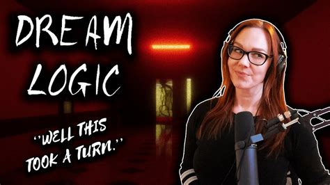 What Is Actually Going On Dream Logic Playthrough Youtube
