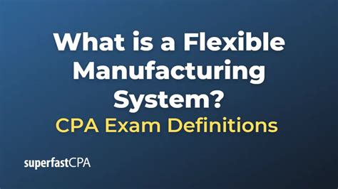 What Is A Flexible Manufacturing System Superfastcpa Cpa Review