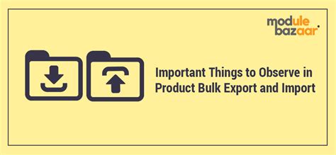 Essential Things To Note In Product Bulk Export And Import