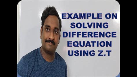 21 Solving Difference Equation Using Z Transformation Techniques