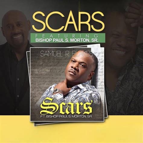 Scars Feat Bishop Paul S Morton Sr Samuel R Blakes Song