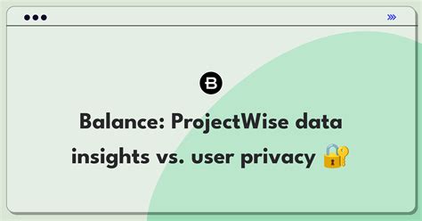 bentley projectwise data privacy product trade off interview