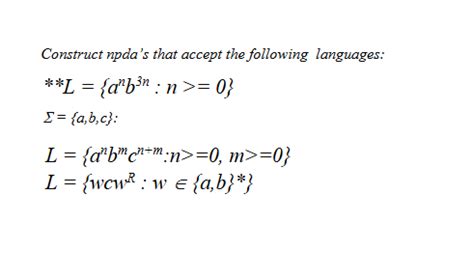 Solved By An EXPERT Construct Npda S That Accept The Following Chegg Com
