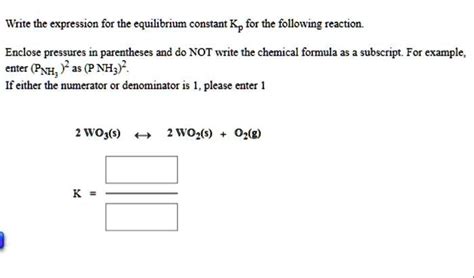 SOLVED Write The Expression For The Equilibrium Constant Kp For The Following Reaction Enclose