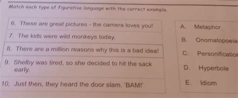 Solved: Match each type of figurative language with the correct example. Metaphor Onomatopoeia ...