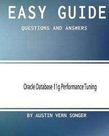 Easy Guide Oracle Database G Performance Tuning Questions And Answers Shop Today Get It