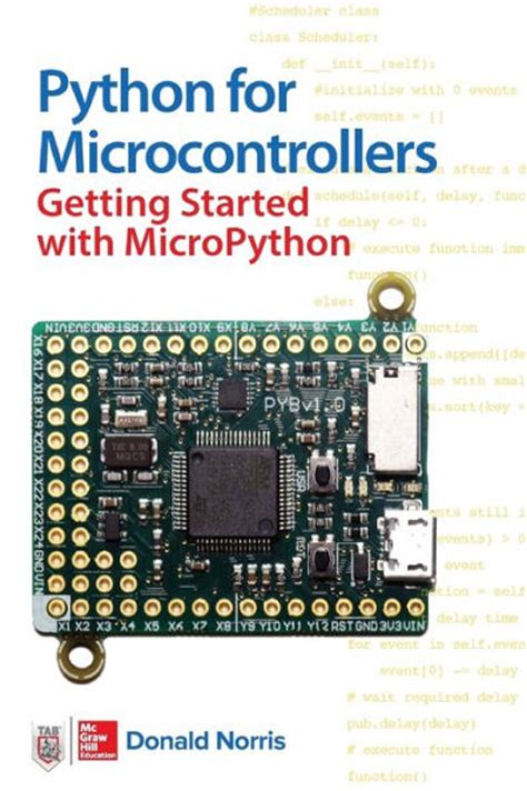 Python For Microcontrollers Getting Started With Micropython Donald Norris 9781259644535