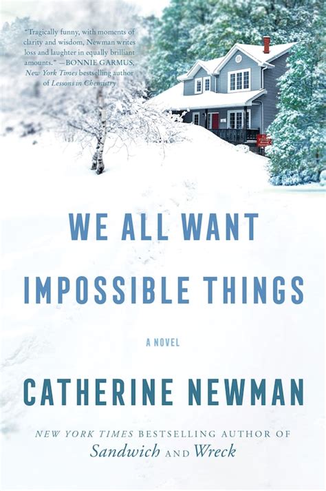 We All Want Impossible Things A Novel Book By Catherine Newman Tp