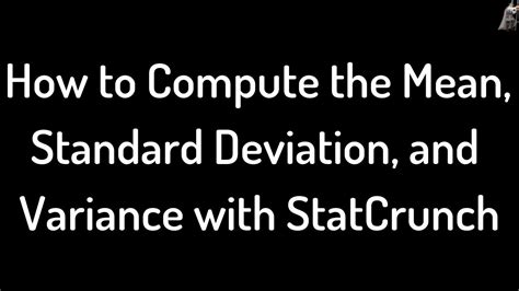 Mean Standard Deviation And Variance In Statcrunch Youtube