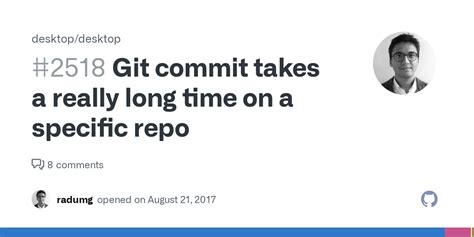 Git Commit Takes A Really Long Time On A Specific Repo Issue Desktop Desktop GitHub