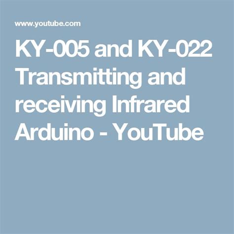 KY 005 And KY 022 Transmitting And Receiving Infrared Arduino YouTube Arduino Infrared