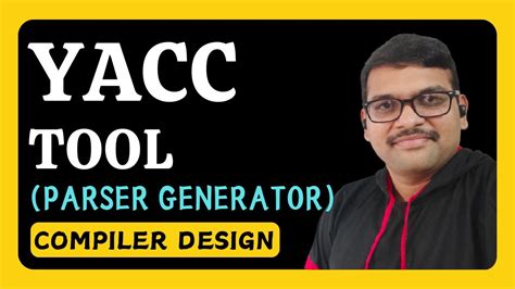 YACC Tool In Compiler Design Parser Generator Using YACC Tool Compiler Design YouTube