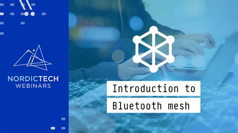 Introduction To Bluetooth Mesh Nordic Semiconductor