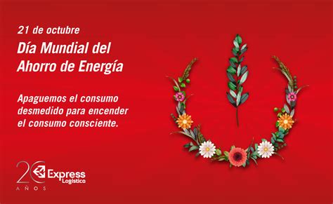 21 De Octubre DÍa Mundial Del Ahorro De EnergÍa Express Logistica