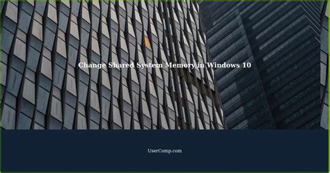 How To Change The Size Of Shared System Memory In Windows