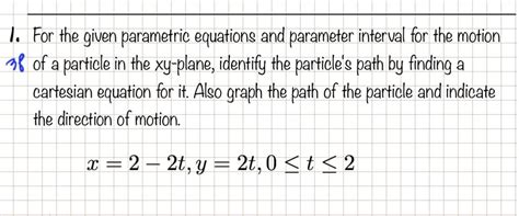 Solved For The Given Parametric Equation And Parameter Interval For The Motion Of A Particle In