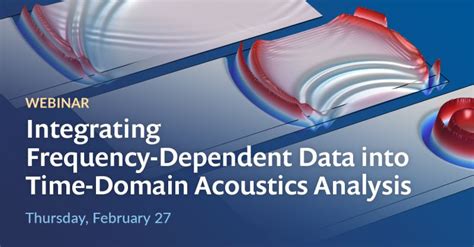 Comsol Inc On Linkedin Incorporating Frequency Dependent Properties Into Time Domain Acoustics…