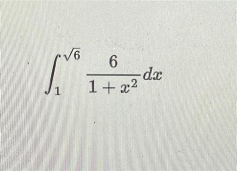 solved ∫161 x26dx