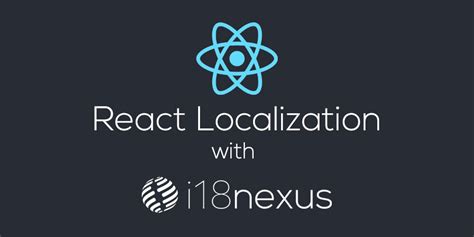 React Localization — The Winner Is I18next I18nexus By David Porter