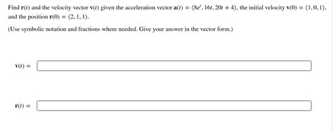 Solved Find R T And The Velocity Vector V T Given The Chegg Com