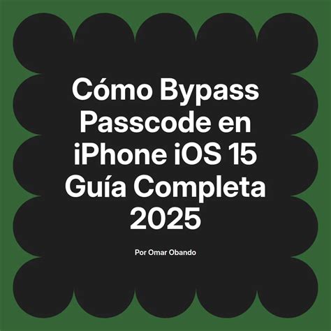 Cómo Bypass Passcode En Iphone Ios 15 Guía 2025 Completa